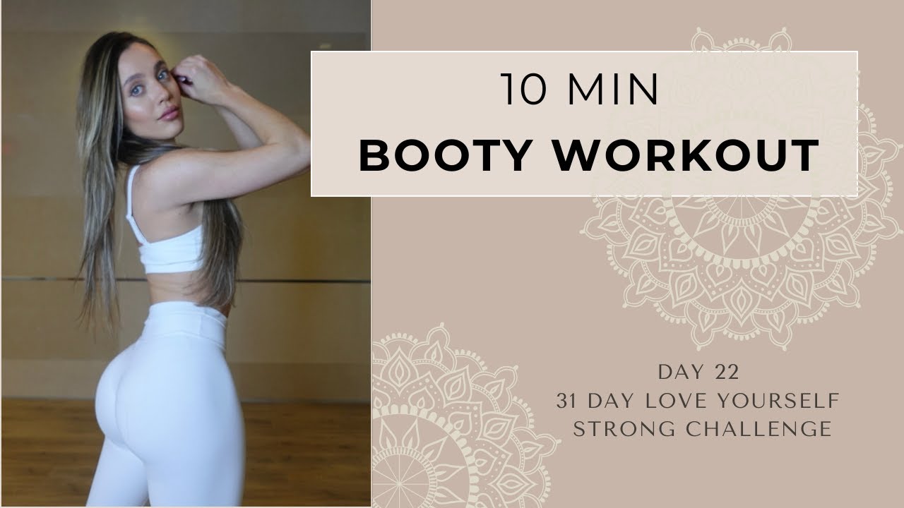 10 Min Booty Workout Day 22 Love Yourself Strong Challenge Youtube