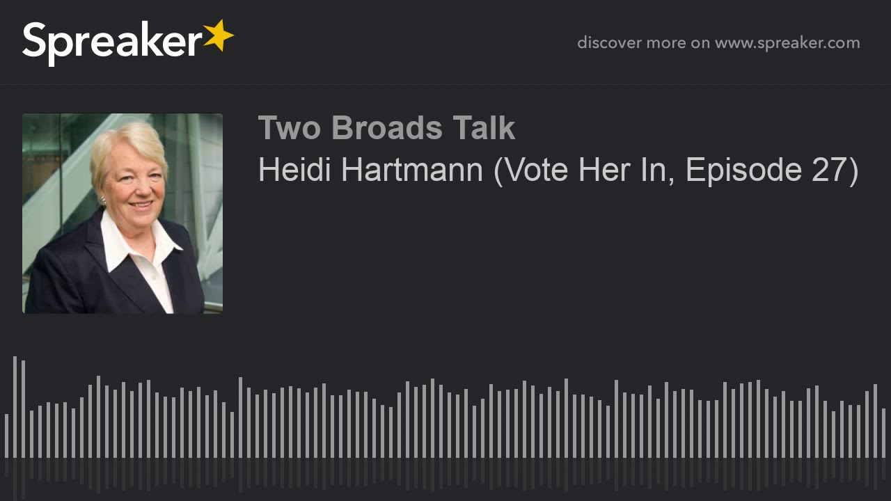 Heidi Hartmann (Vote Her In, Episode 27) - YouTube