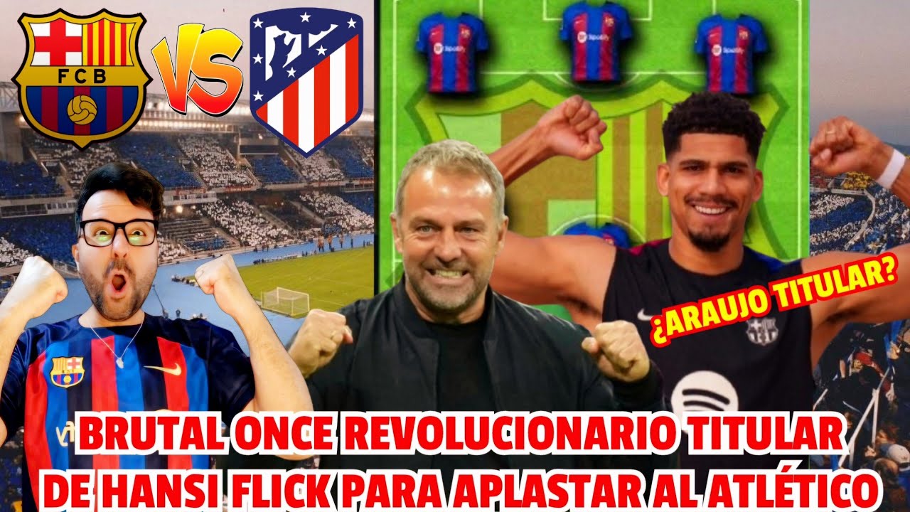 💥😱 FLICK REVOLUCIONA SU ONCE TITULAR PARA REVENTAR AL ATLÉTICO - FC ...