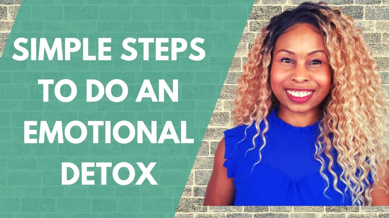 How to Do an Emotional Detox - The Complete Guide - YouTube