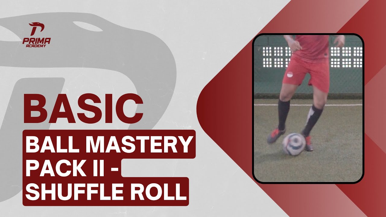 BALL MASTERY PACK 2 - SHUFFLE ROLL (BASIC) | Prima Academy - YouTube