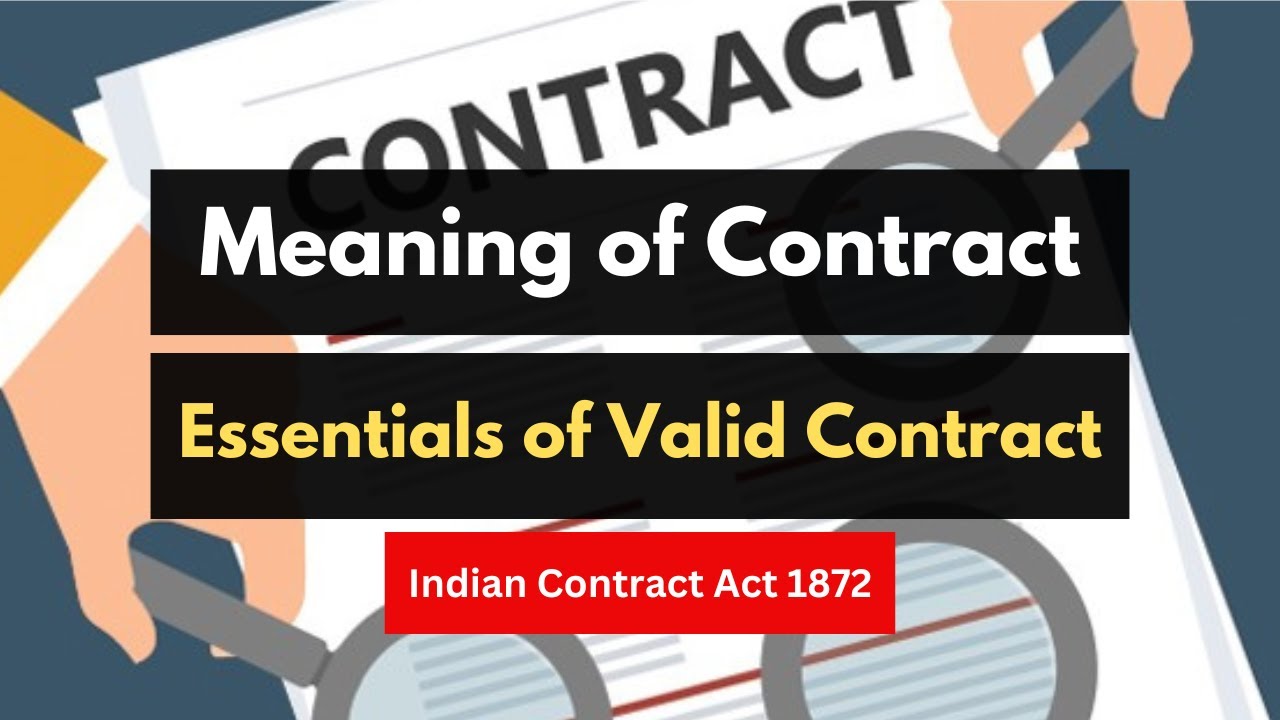 Meaning of Contract | 7 Essentials of Valid Contract | Indian Contract ...