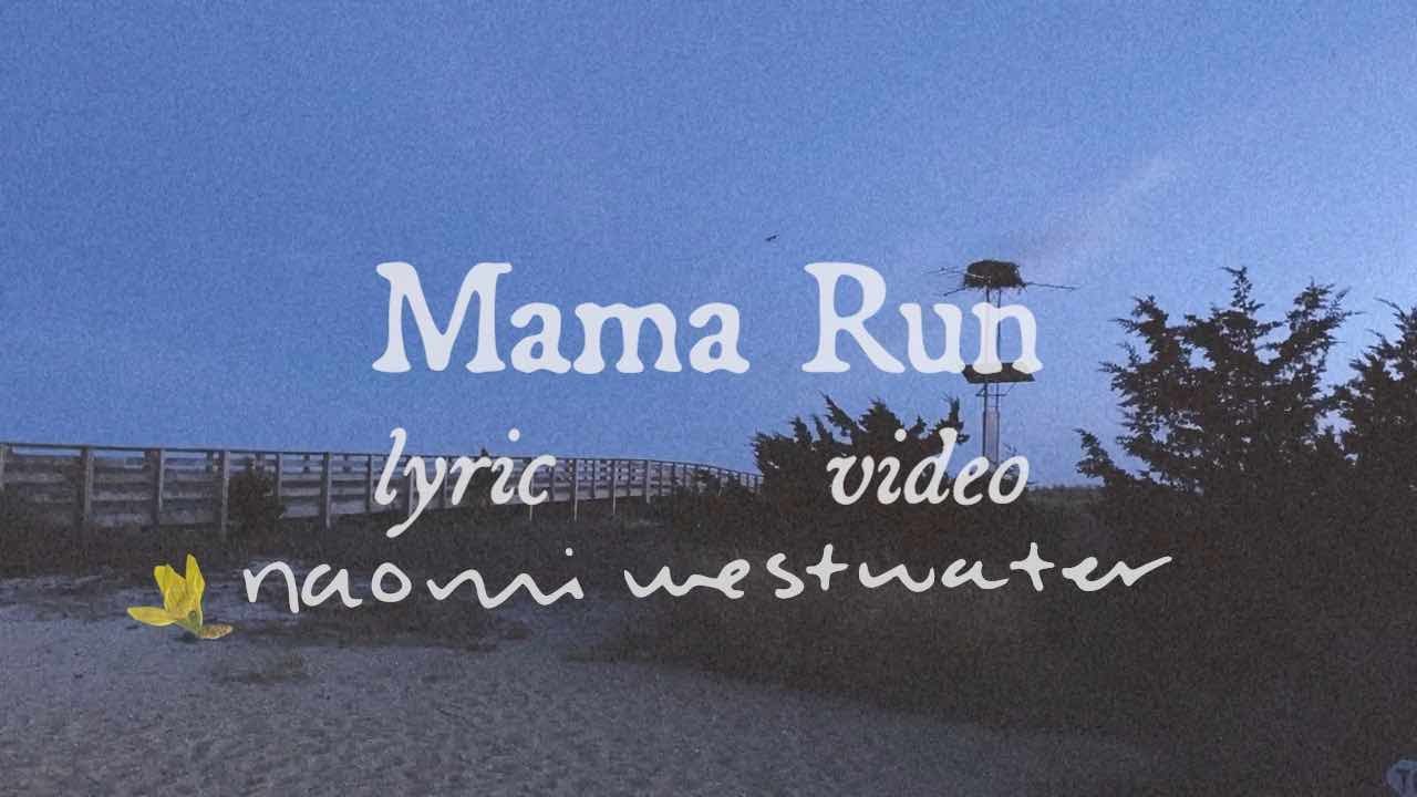 Mama Run Lyric Video – Naomi Westwater - YouTube