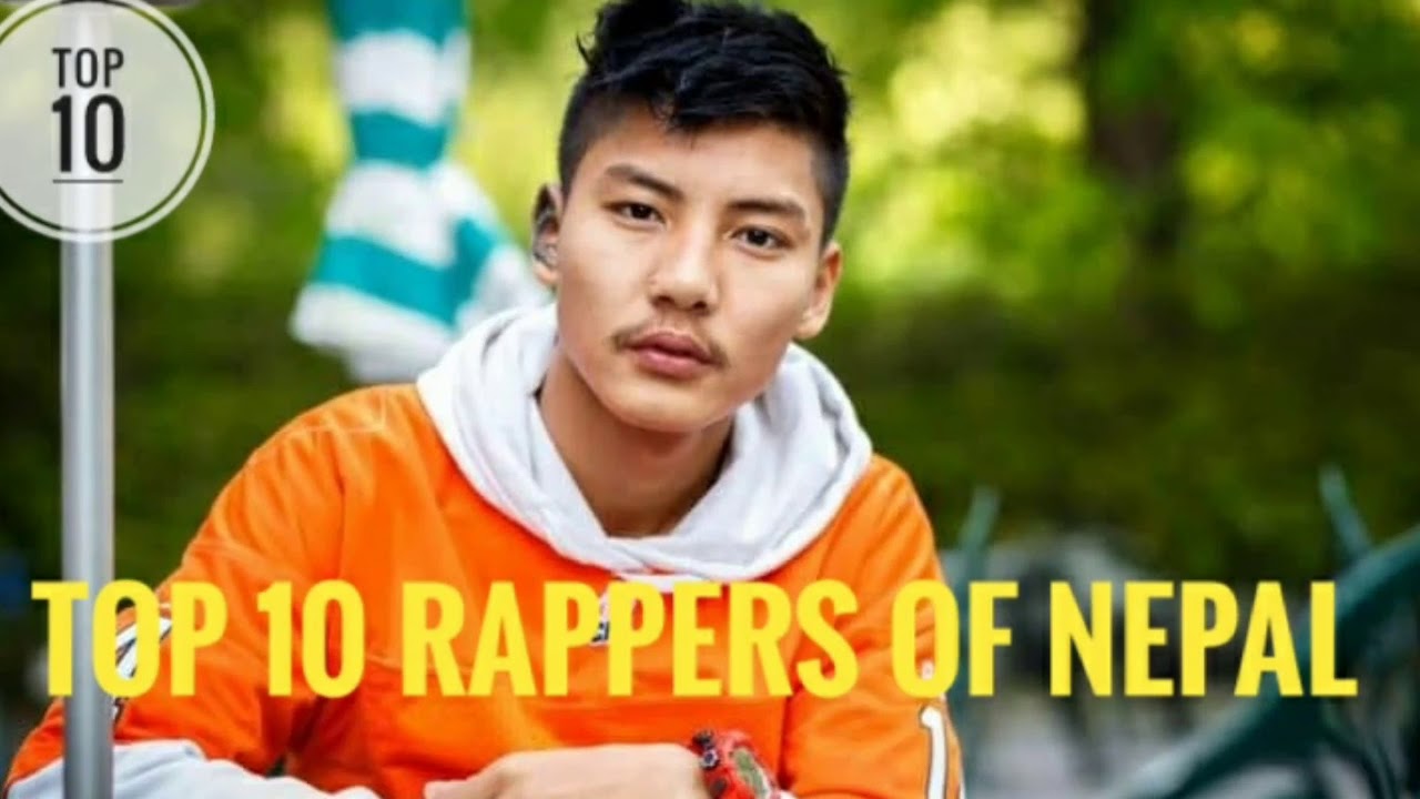 TOP 10 RAPPERS OF NEPAL 2019 ||NEPALI BEST RAPPERS OF ALL TIME|| # ...