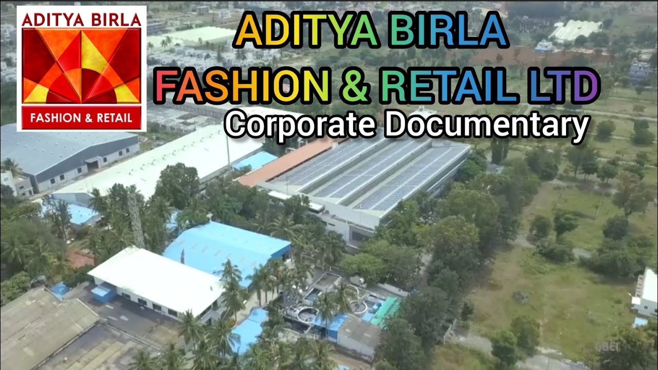 Aditya Birla Group Corporate Documentary, Aditya Birla Fashion & Retail ...