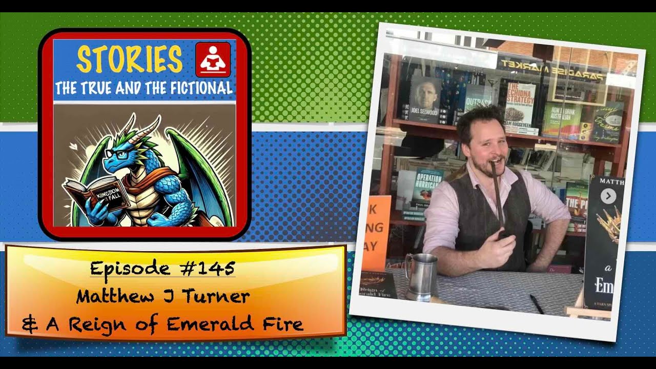 Episode 145 - Matthew J Turner and a Reign of Emerald Fire - YouTube