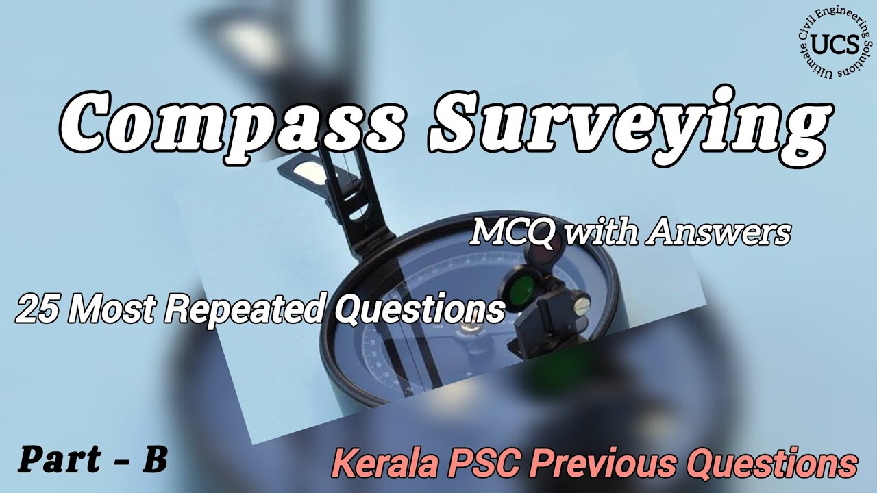 𝗖𝗼𝗺𝗽𝗮𝘀𝘀 𝗦𝘂𝗿𝘃𝗲𝘆𝗶𝗻𝗴 || Previous Year Questions & Answers || MCQ || PSC ...