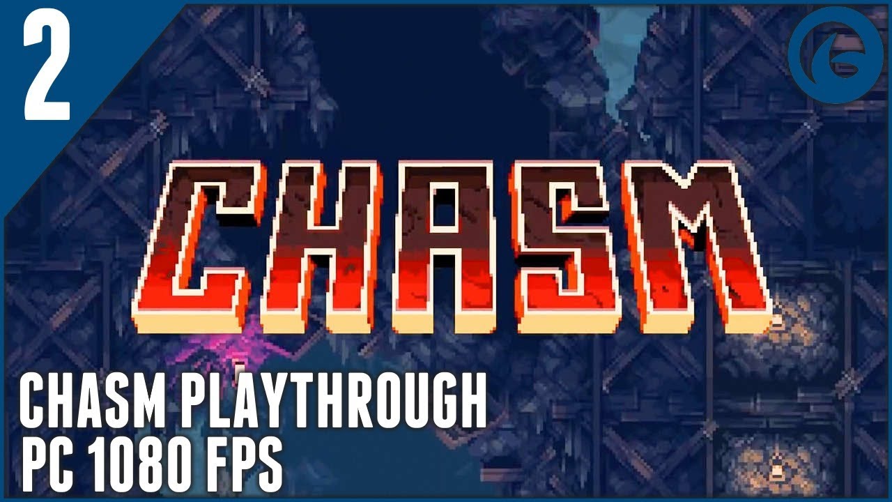 Chasm PC Playthough Part 2 | 1080p 60 FPS - YouTube