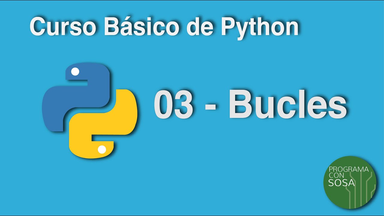 Bucles for y while EXPLICACIÓN Y EJEMPLOS || CURSO DE PYTHON - YouTube