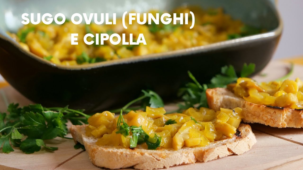 COME CUCINARE I FUNGHI | SUGO IN BIANCO DI FUNGHI OVULI E CIPOLLE ...