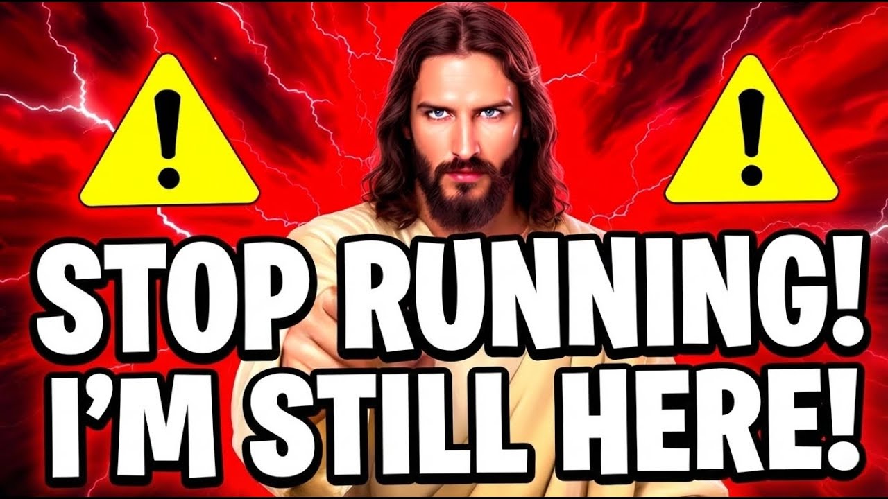 God's Message Today: STOP RUNNING I AM STILL HERE! | God Message Now ...