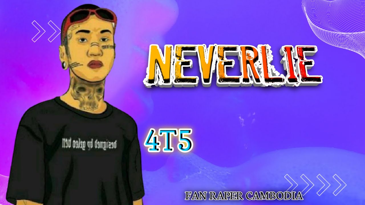 4T5-NEVERLIE. FAN RAPPER CAMBODIA - YouTube