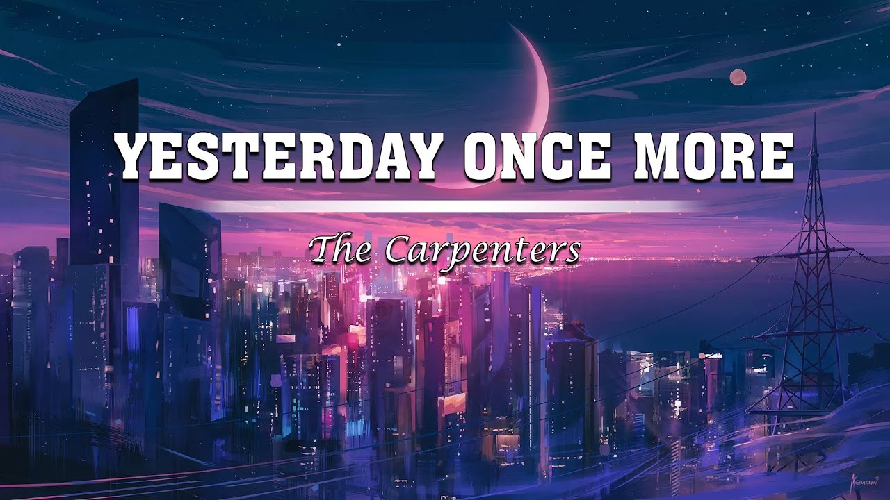 Yesterday Once More - The Carpenters (lyrics) - YouTube