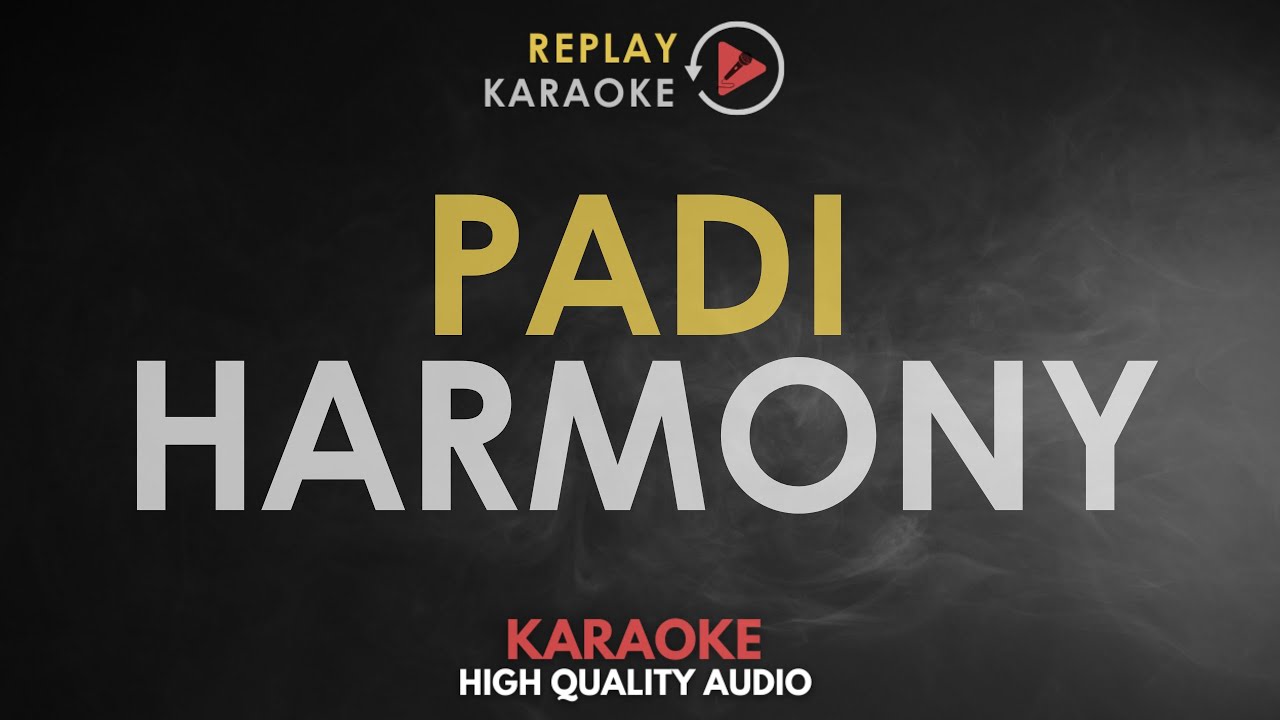 Karaoke Harmony - Padi HQ Audio - YouTube