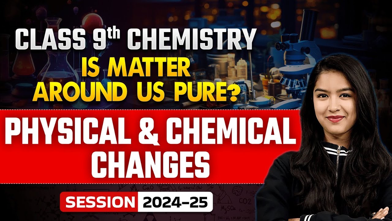 Physical and Chemical Changes - is Matter Around Us Pure? | Class 9 ...