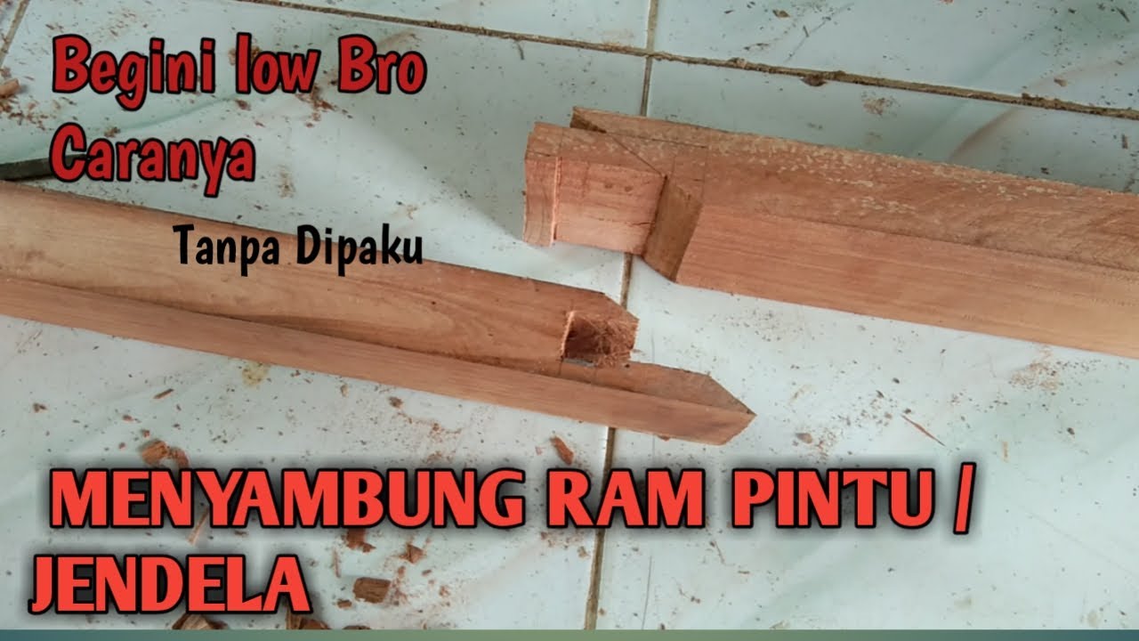 Cara Menyambung Ram Pintu atau Jendela Kayu tanpa dipaku - YouTube