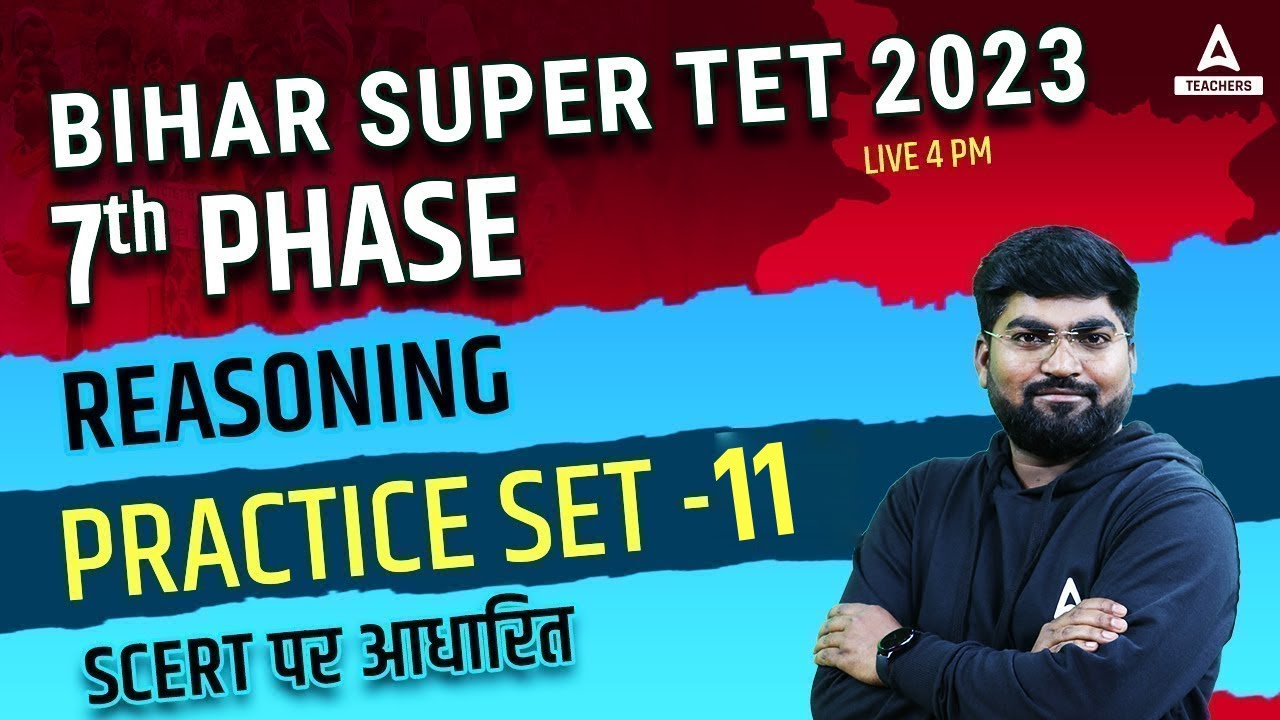 BIHAR SUPER TET Classes 2023 | Bihar SUPER TET/7th Phase Reasoning ...
