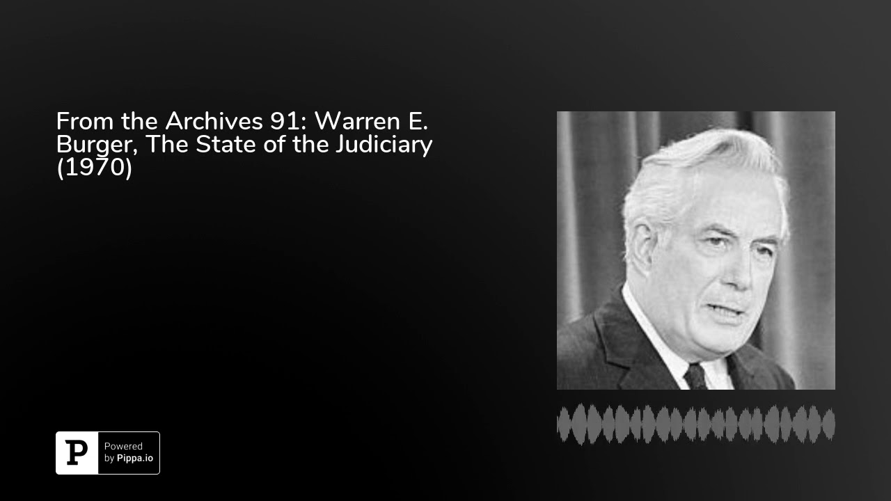 From the Archives 91: Warren E. Burger, The State of the Judiciary ...
