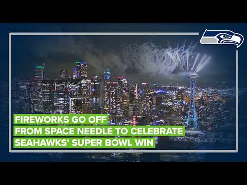 RAW: Fireworks go off from Space Needle following Seahawks' Super Bowl victory