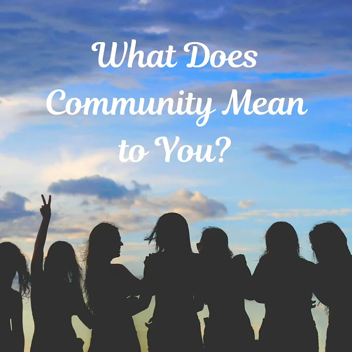 What Does Community Mean to You? #TogetherWeRise #CommunityMatters # ...