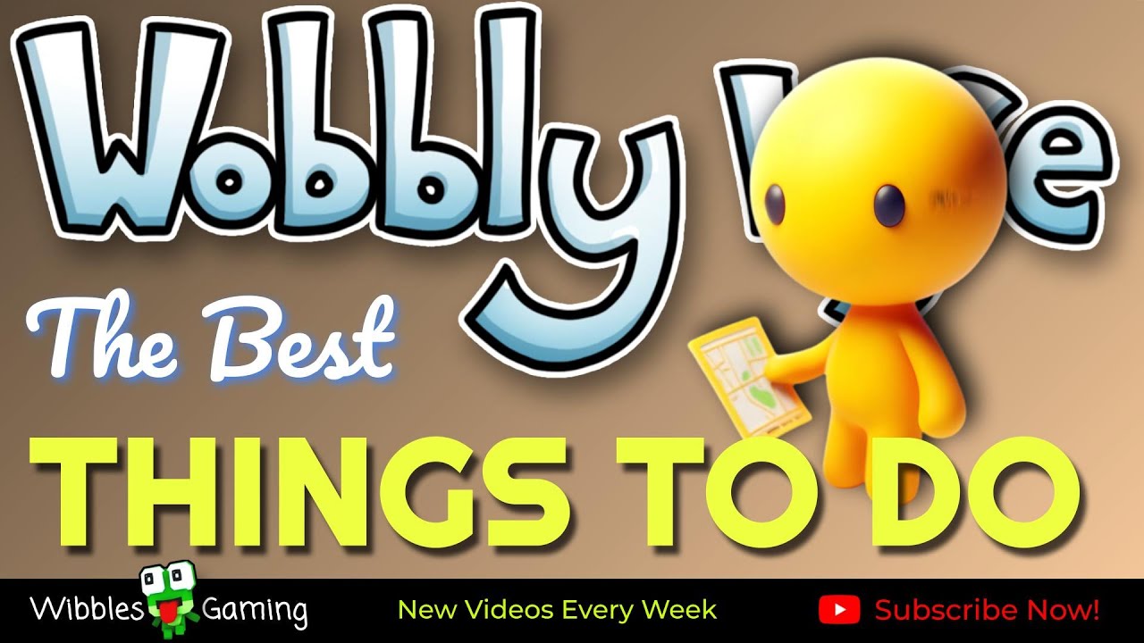 The Best Things To Do In Wobbly Life! | Stay On Top With These Ultimate ...