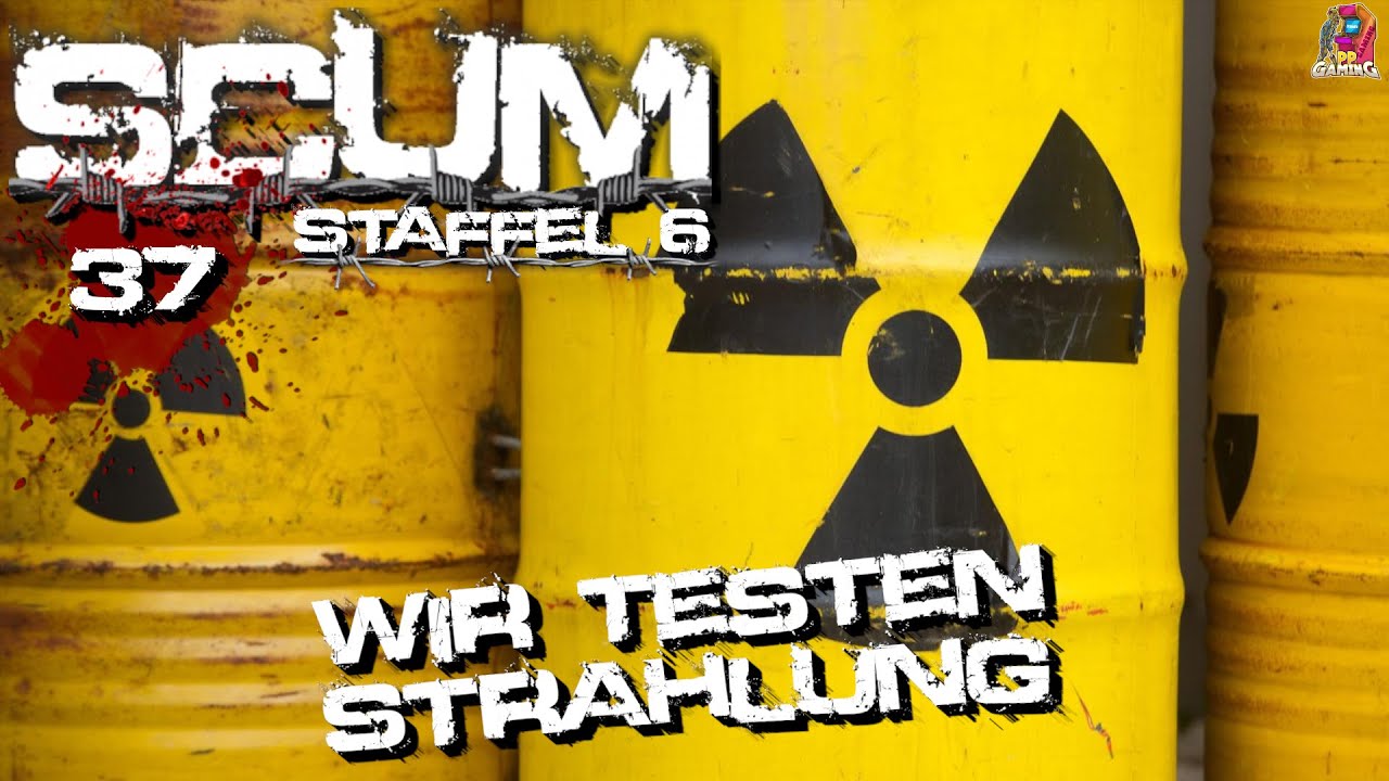 Wie Funktioniert Strahlung? 📺 37 / S6 SCUM Deutsch [ Hardcore V0.85 4K ...