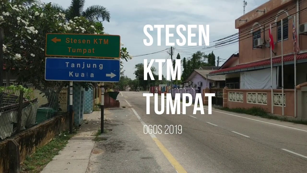 Stesen KTM Tumpat BARU. OGOS 2019 - YouTube