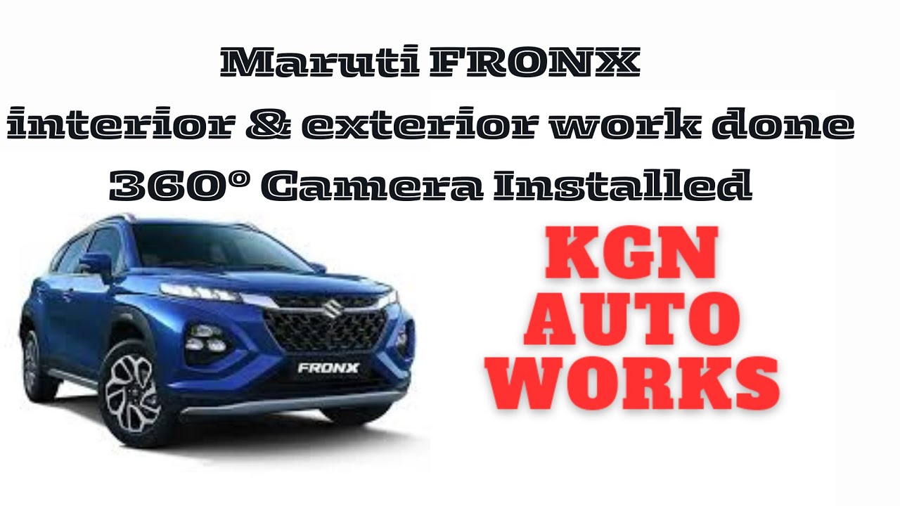 Maruti Fronx interior and exterior work done. Plus 360 degree camera ...