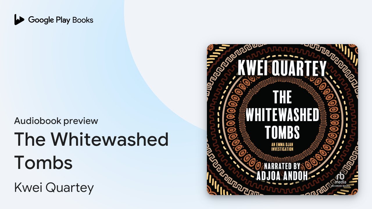 The Whitewashed Tombs by Kwei Quartey · Audiobook preview - YouTube