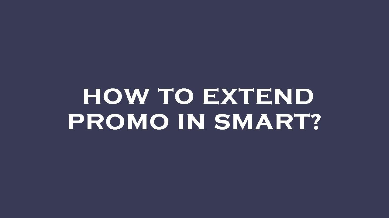 How to extend promo in smart? - YouTube
