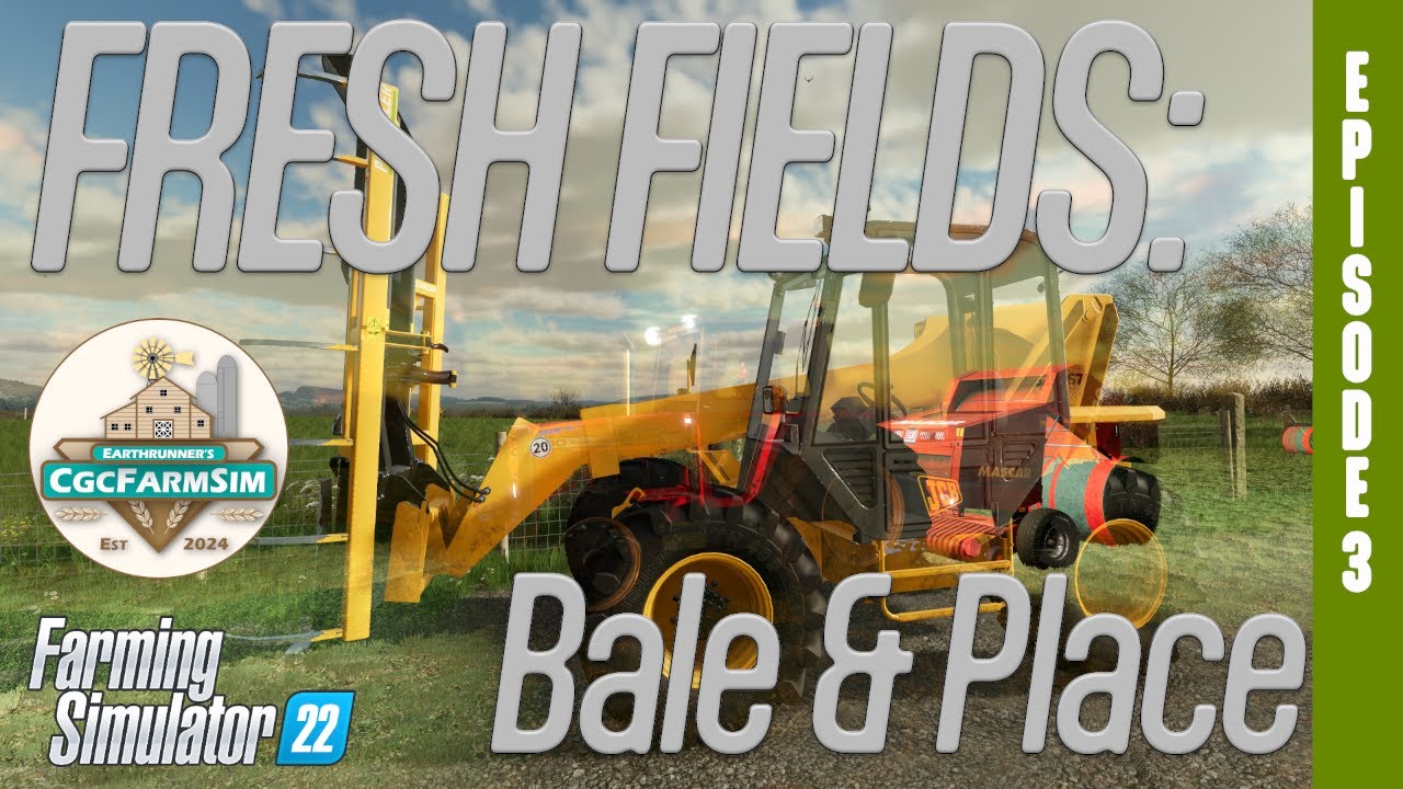 Farming Simulator 22: Fresh Fields: Bale & Place | Ep. 3 (Court Farms ...