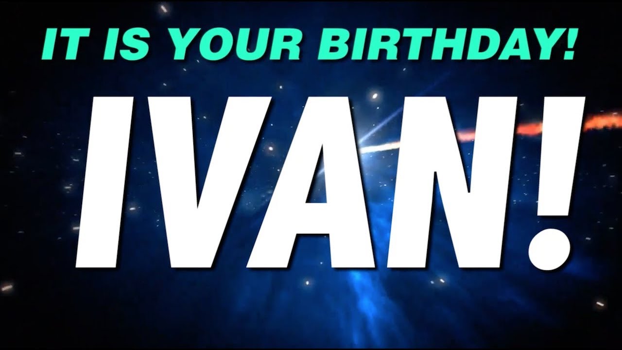 HAPPY BIRTHDAY IVAN! This is your gift. - YouTube