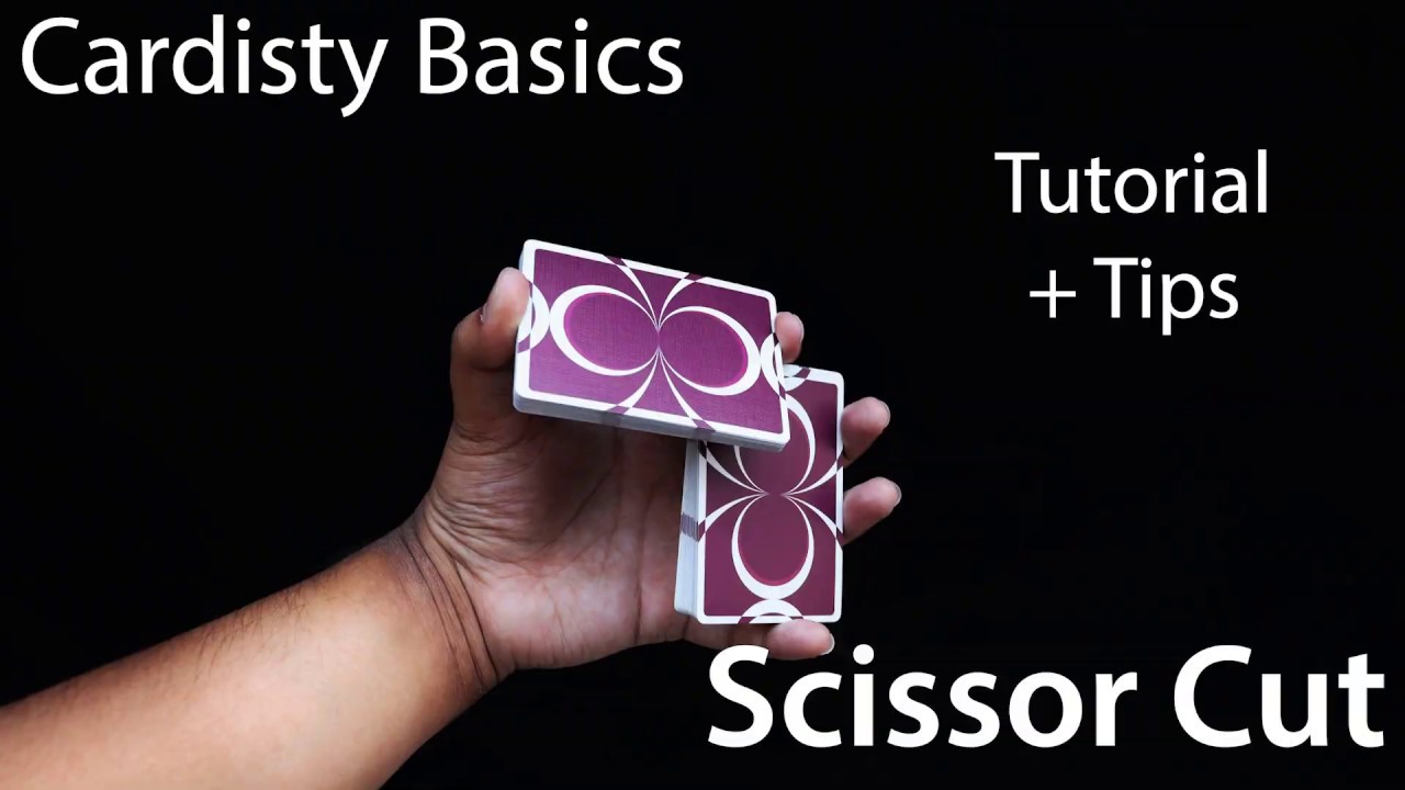 Cardistry Basics - Scissor Cut and Reverse Scissor Cut Tutorial & Tips ...