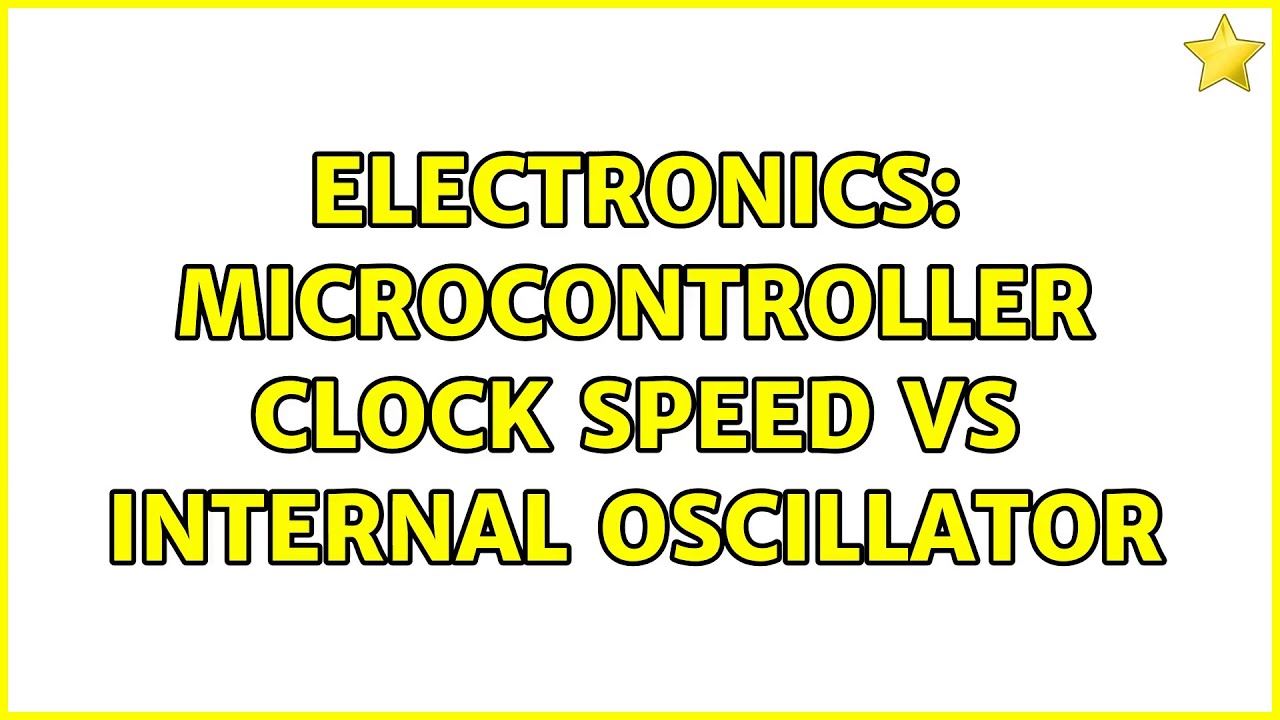 Electronics: Microcontroller clock speed vs internal oscillator (3 ...