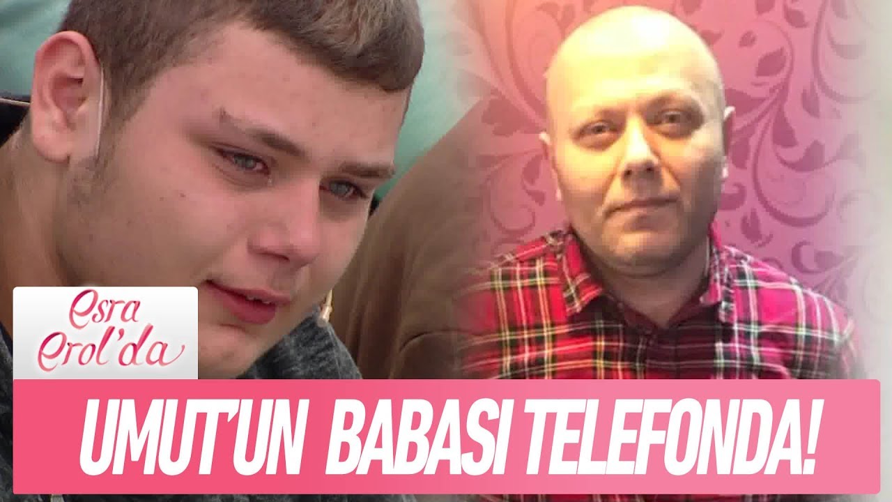 Umut'un yıllardır görmediği babası telefonda - Esra Erol'da 6 Şubat ...