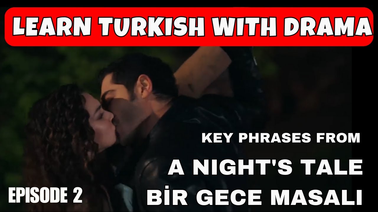Learn Turkish with A Night's Tale Ep. 2: Master Key Phrases & Real-Life ...