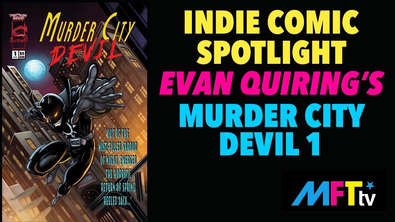 INDIE COMIC SPOTLIGHT-MURDER CITY DEVIL 1 - Evan Quiring - YouTube