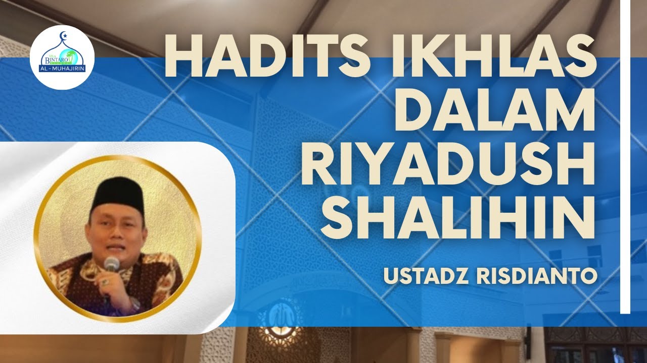 (LIVE) HADITS IKHLAS DALAM RIYADUS SHOLIHIN II Ustadz Risdianto - YouTube