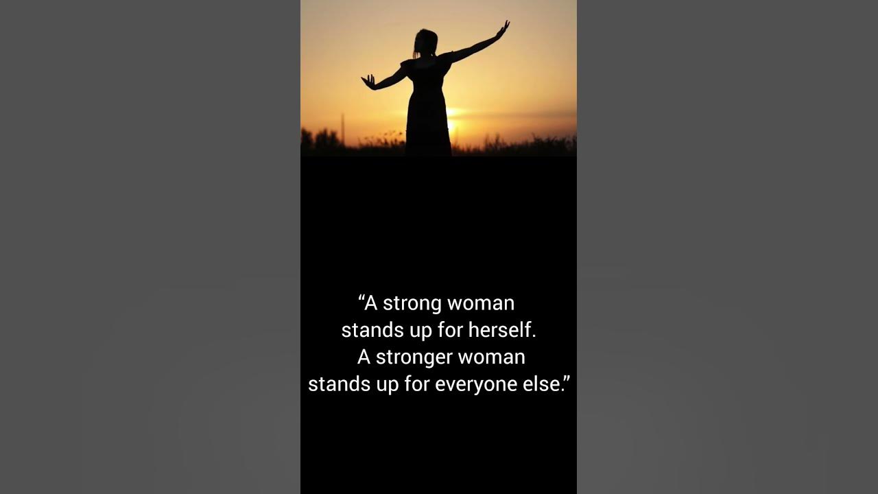 A Strong Woman Stands Up For Herself A Stronger Woman Stands Up For a-strong-woman-stands-up-for-herself-a-stronger-woman-stands-up-for