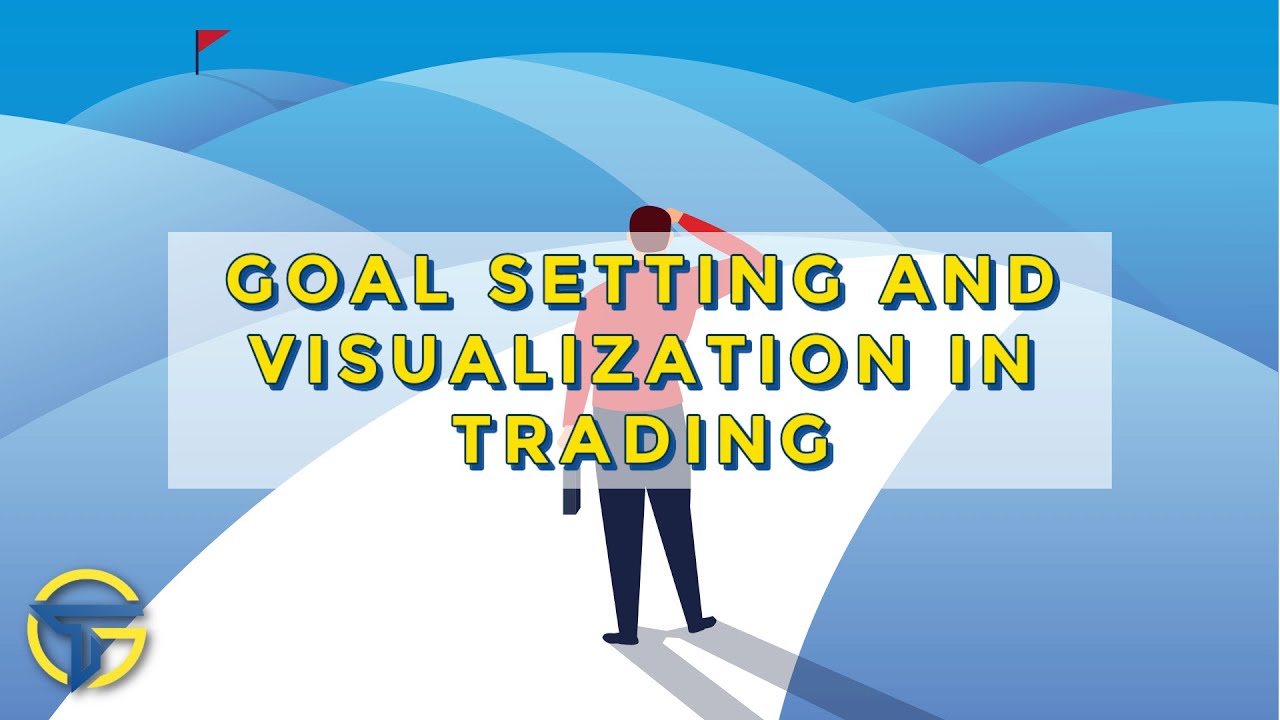 Goal Setting & Visualization in Trading | Trading Lessons Series - YouTube
