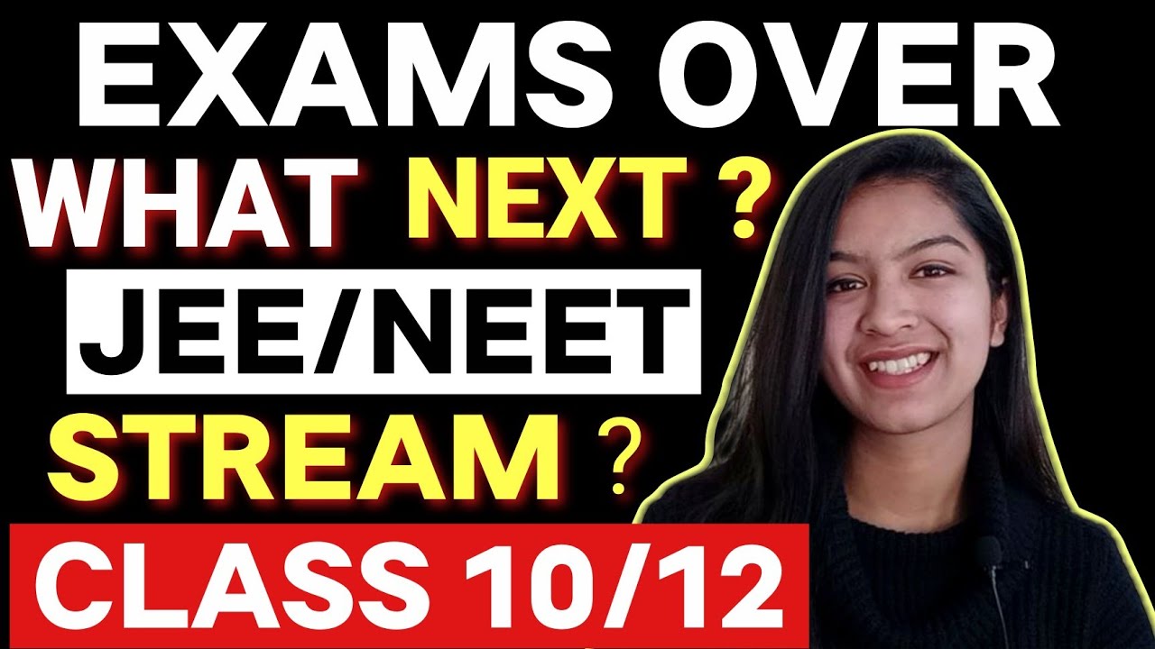 EXAMS OVER-What To Do Next? Class 10/12 Boards- NEXT TARGET #class12 # ...