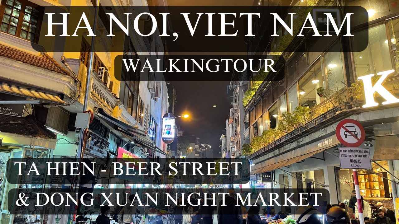 [TRAVEL IN HANOI] TA HIEN STREET & DONG XUAN NIGHT MARKET - WALKING ...