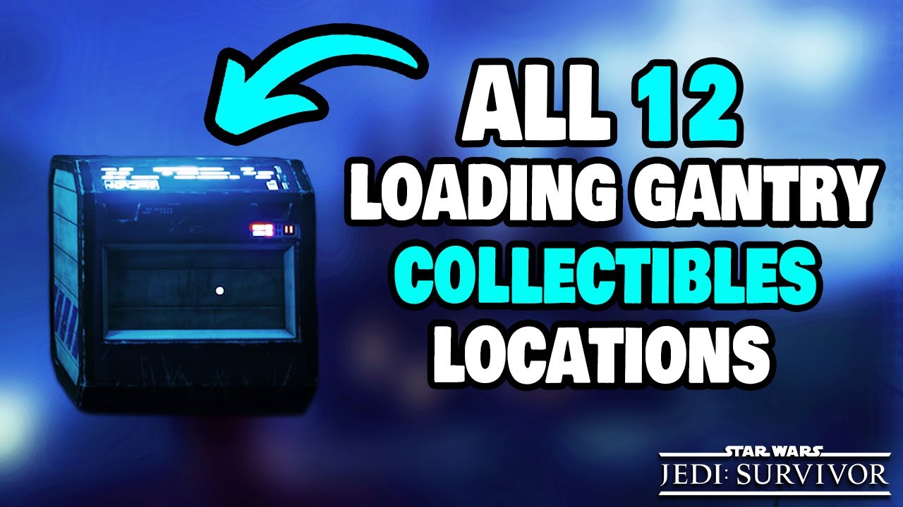 ALL 12 Loading Gantry Collectibles Locations in Star Wars Jedi Survivor ...
