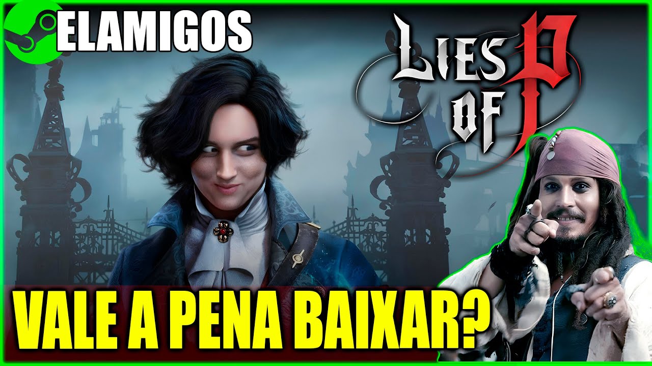 🔥LIES OF P - ELAMIGOS - VALE o DOWNLOAD ?( STEAM VERDE ) - YouTube