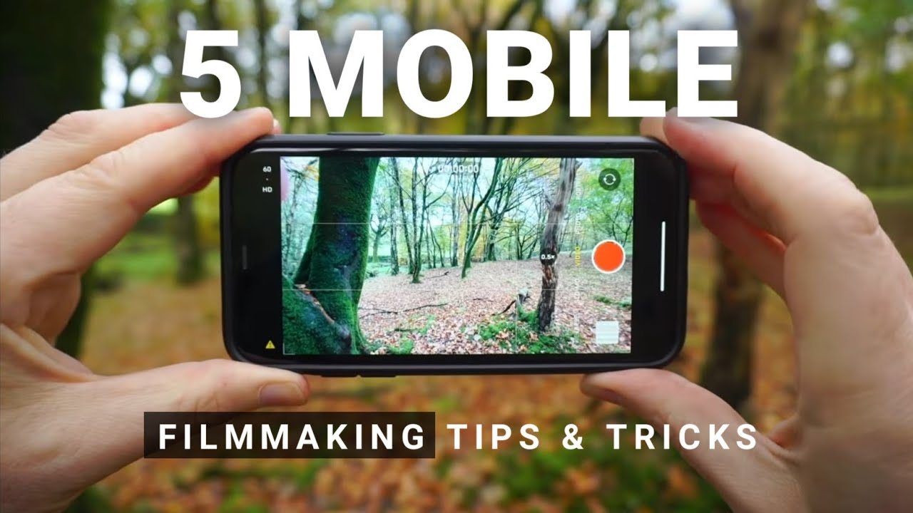 5 Mobile Filmmaking Tips & Tricks For Beginners - Phone Se Pro ...