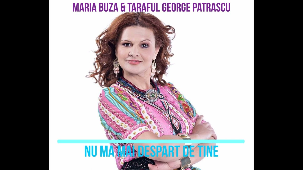 MARIA BUZA & TARAFUL GEORGE PATRASCU NU MA MAI DESPART DE TINE Chords ...
