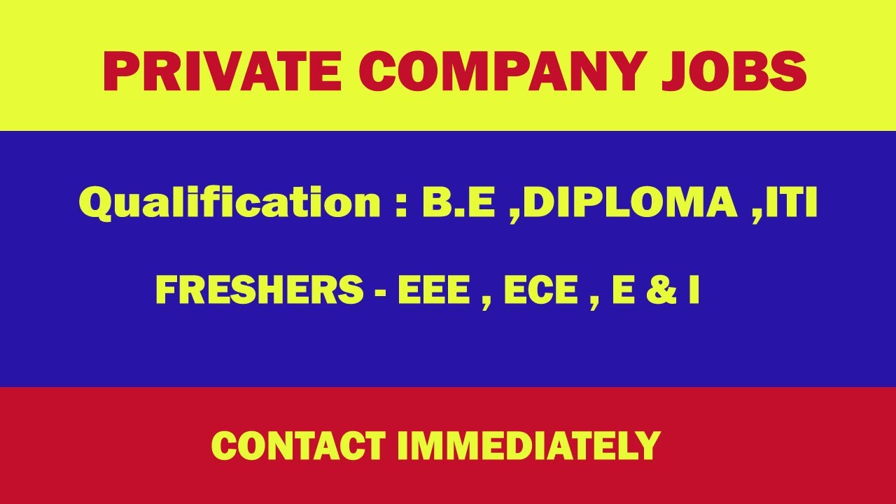PRIVATE COMPANY JOBS – EEE,ECE,EI – FRESHERS – B E GRADUATE,DIPLOMA,ITI ...