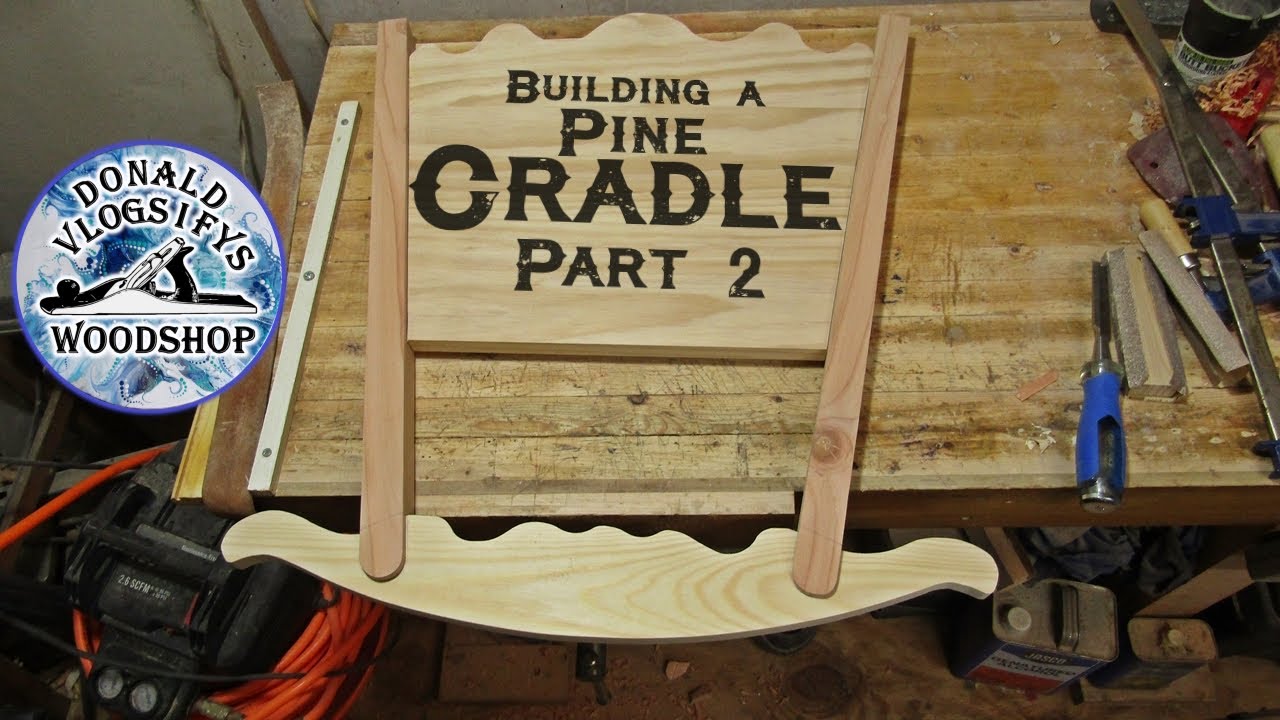 How to Build a Pine Baby Cradle - Part 2 - YouTube