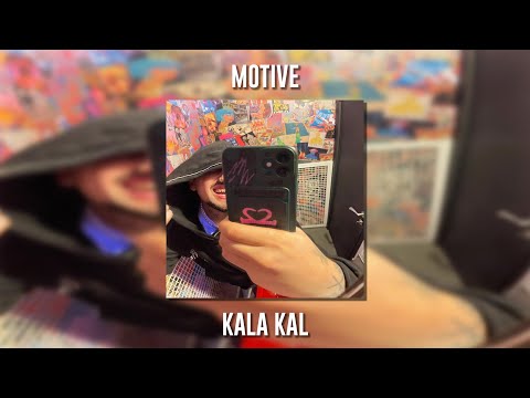 Motive - Kala Kal (Speed Up)
