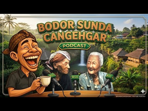 Podcast Bodor Sunda: Cekcok Jeung Tikotok! Matak Seuri Akeuy-akeuyan 